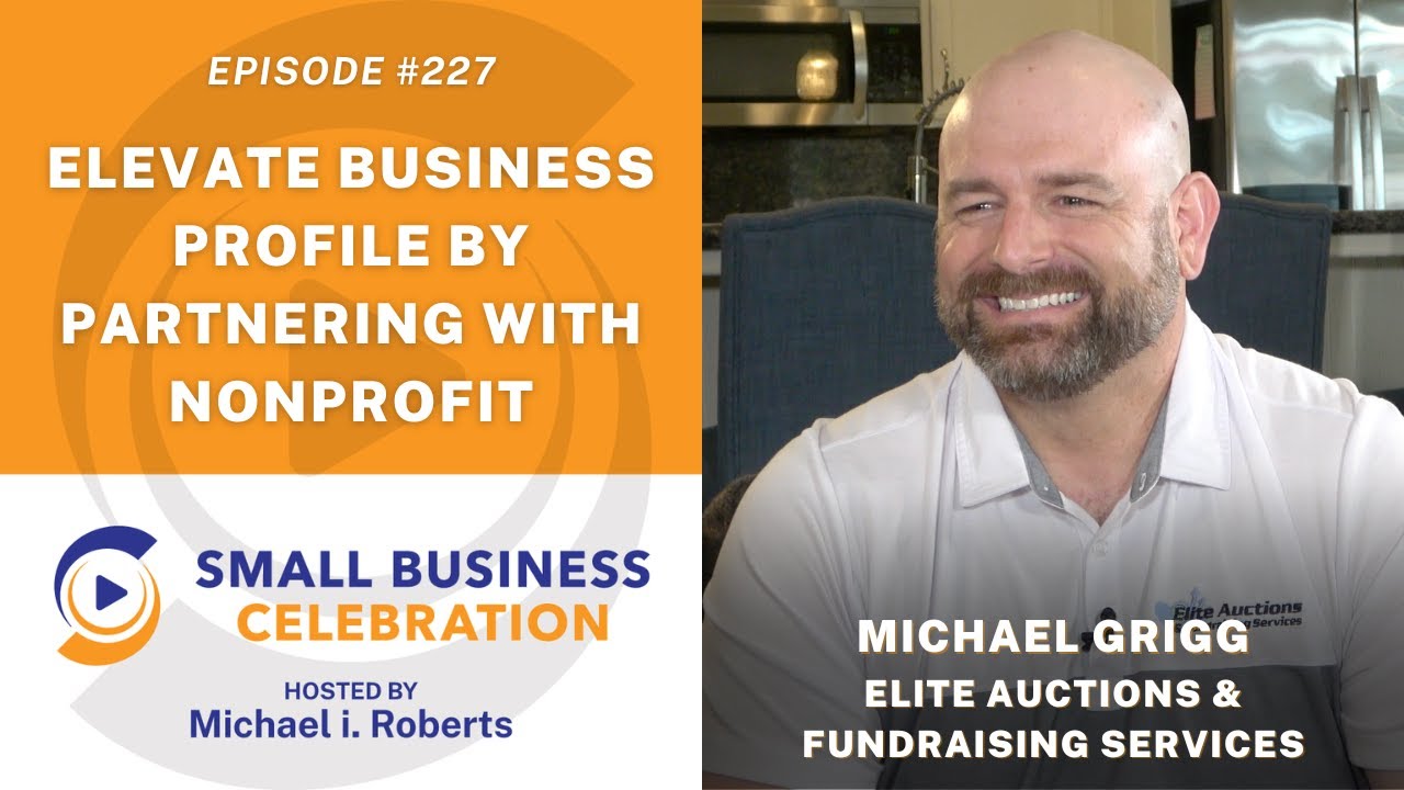 Episode #227, Michael Grigg, Elite Auctions (Elevate Business Profile ...