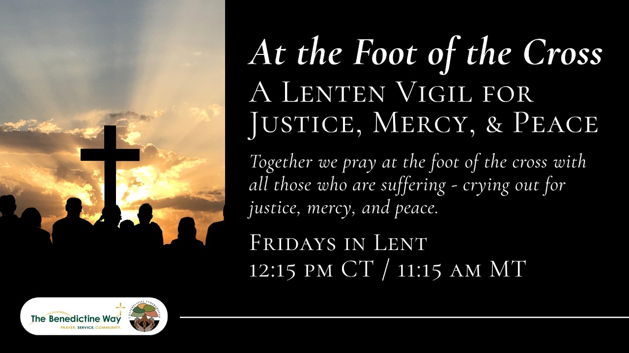 Mar. 27 - At the Foot of the Cross: A Lenten Vigil for Justice, Mercy ...