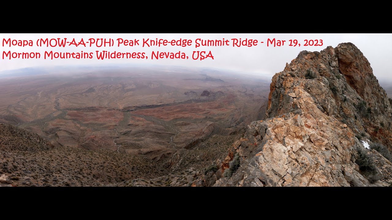 Moapa Peak knife-edge Summit Ridge - Mar 19, 2023 - Mormon Mountains ...
