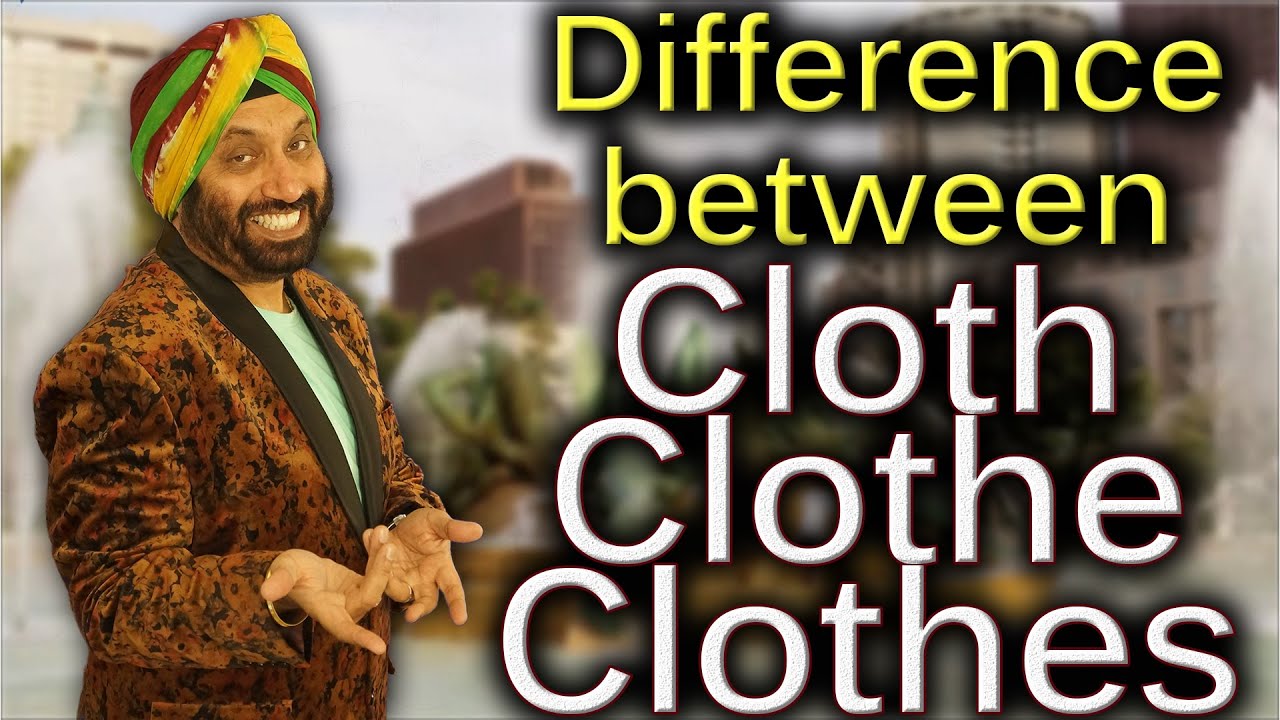 Cloth Clothe And Clothes TsMadaan YouTube cloth-clothe-and-clothes-tsmadaan-youtube