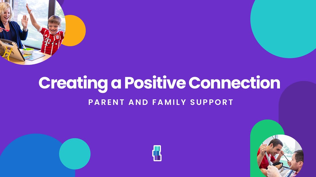 Creating Positive Connection: Parent and Family Support - YouTube