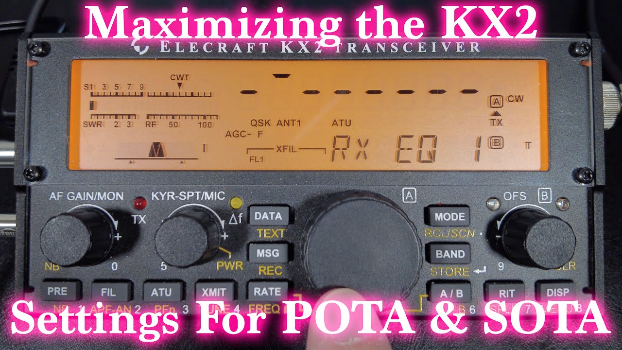 Maximizing the Elecraft KX2: Settings For Hunting POTA & SOTA Stations ...