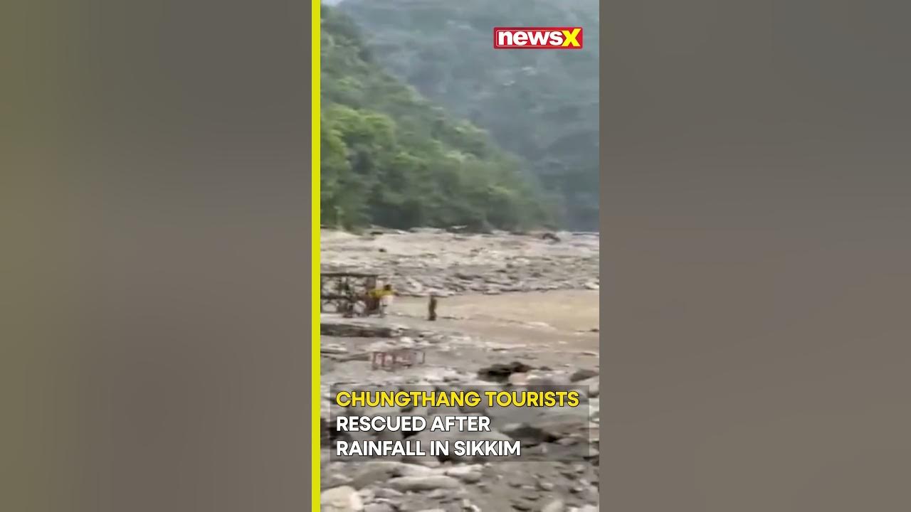 Tourists Rescued in Chungthang After Heavy Rainfall in Sikkim - YouTube
