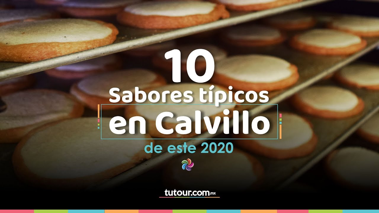 10 Sabores Típicos de Calvillo Pueblo Mágico - 2020 | Tutour - YouTube