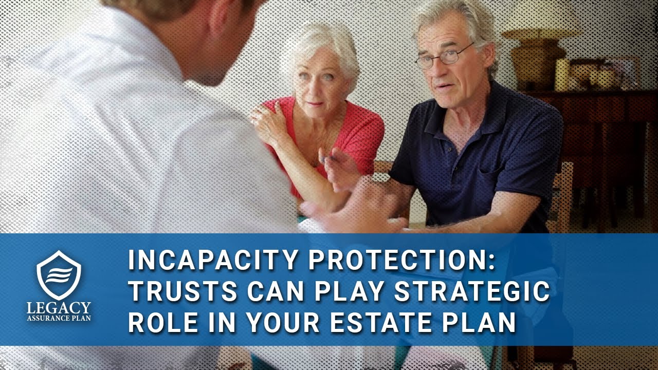 Incapacity protection–Trusts can play a strategic role in your estate ...