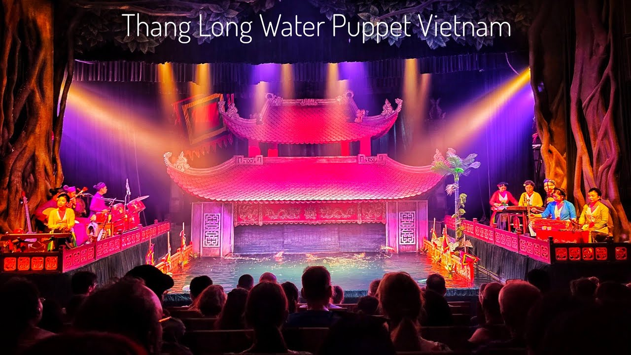 THANG LONG WATER PUPPET SHOW | HANOI | VIETNAM | ART | CULTURE - YouTube