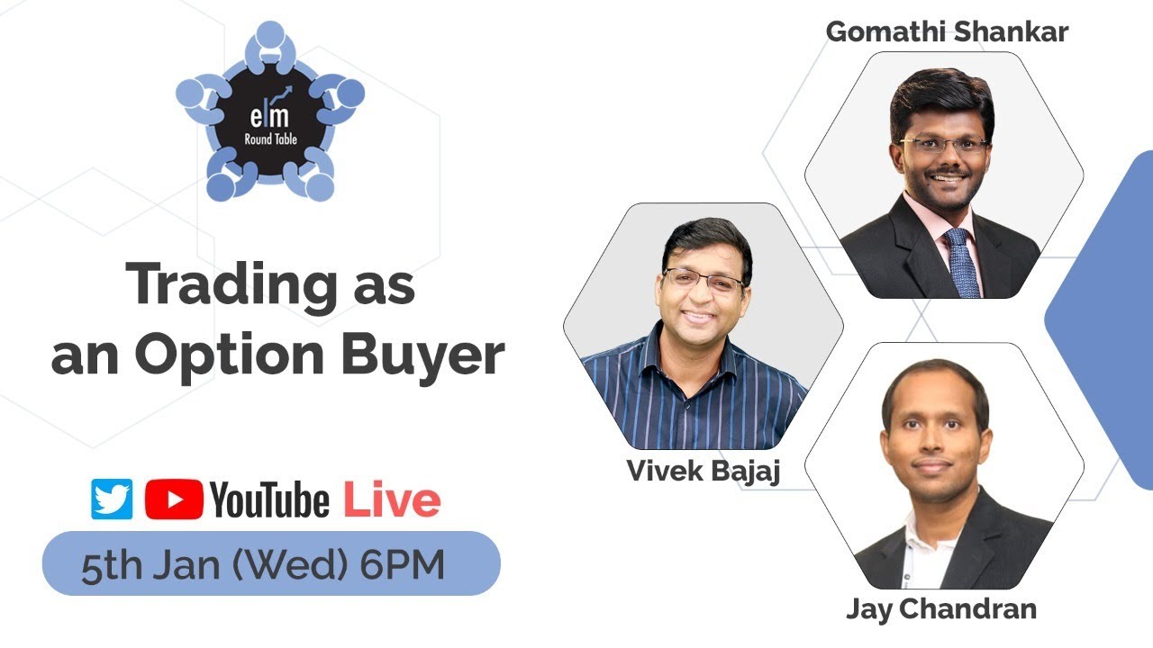 Trading as an Option Buyer with Mr. Gomathi Shankar and Mr. Jay Chandran | #ELMRoundTable - YouTube