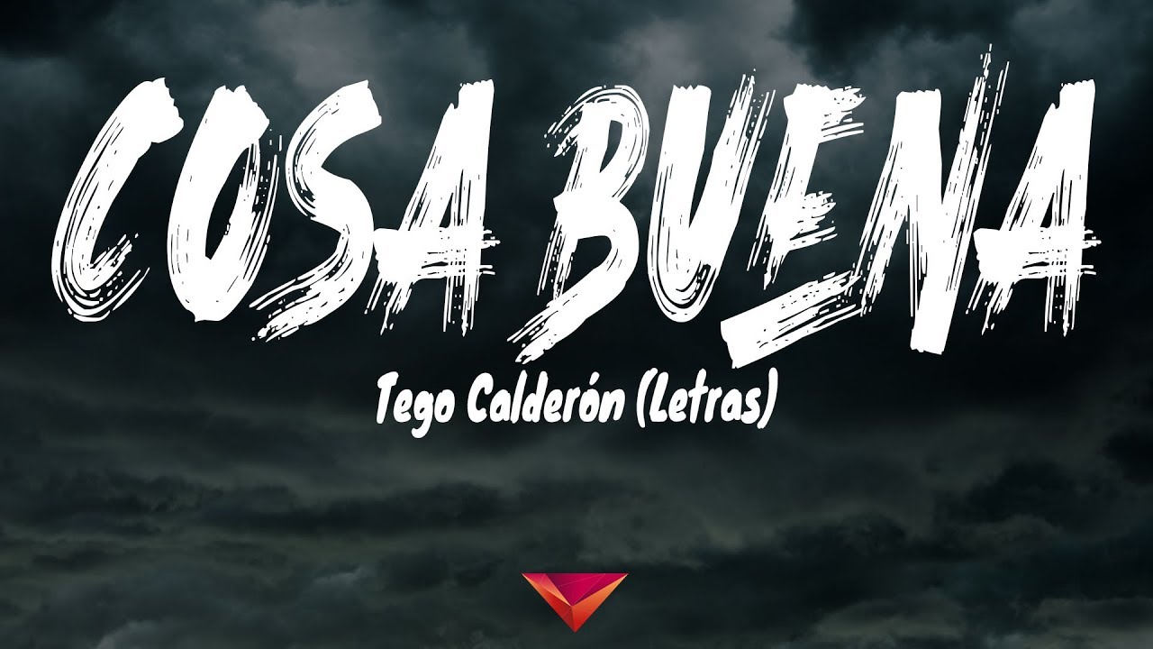 Tego Calder n Cosa Buena Letras YouTube tego-calder-n-cosa-buena-letras-youtube