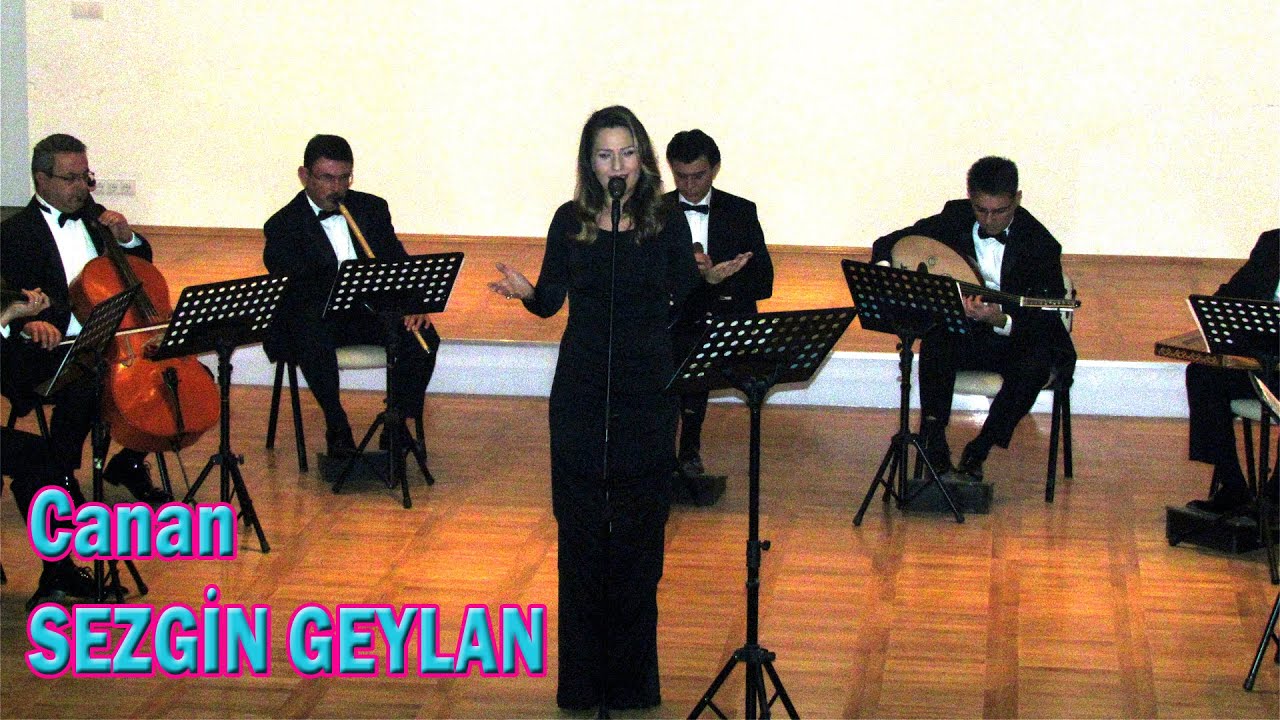 CANAN SEZGİN GEYLAN - GÖNLÜMÜ CANÂNE VERDİM OLDU CANÂNIM GÖNÜL - YouTube