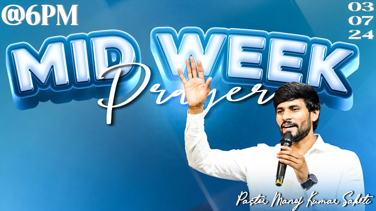 MID WEEK PRAYER |03JULY 2024|Manoj Kumar Saketi |sis Asha| joy joshua ...