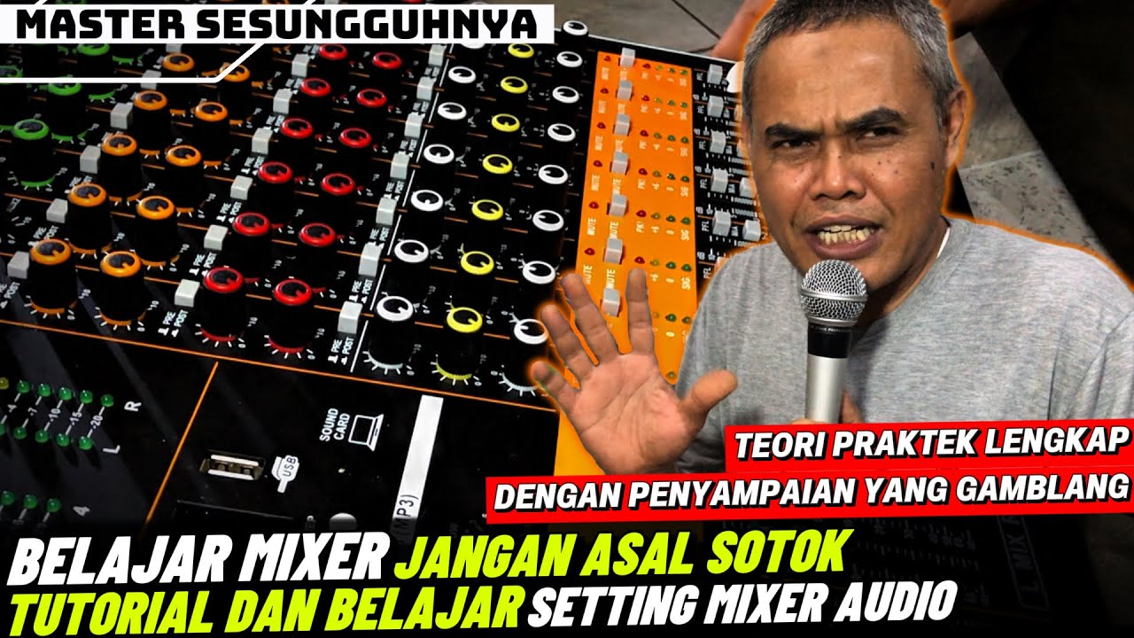 Belajar Mixer Audio Yang Benar || Tutorial Setting Mixer Sound System ...