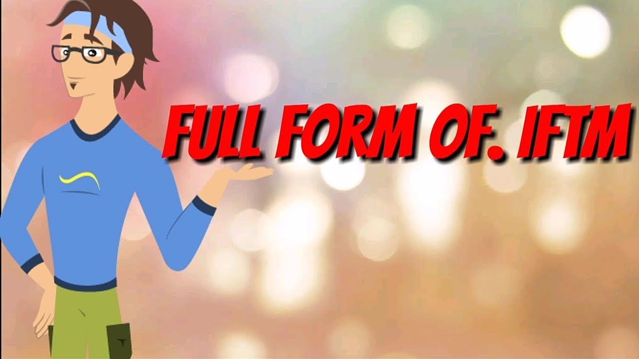 Full Form of iftm - YouTube