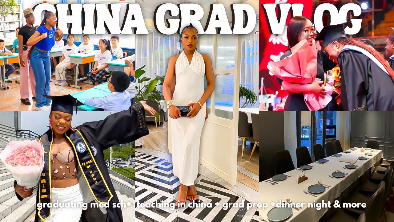 CHINA GRADUATION VLOG|graduating as a black student in china, teaching ...