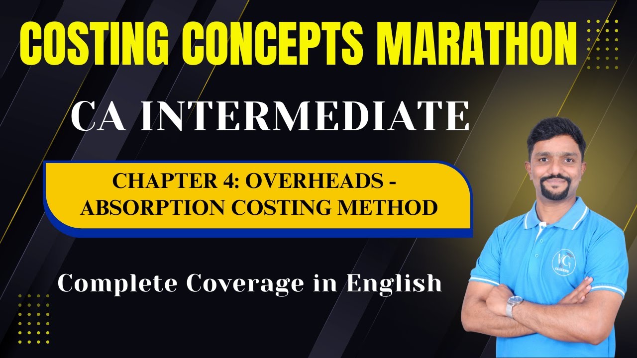 Costing Concepts Marathon | Overheads- Absorption Costing Method ...