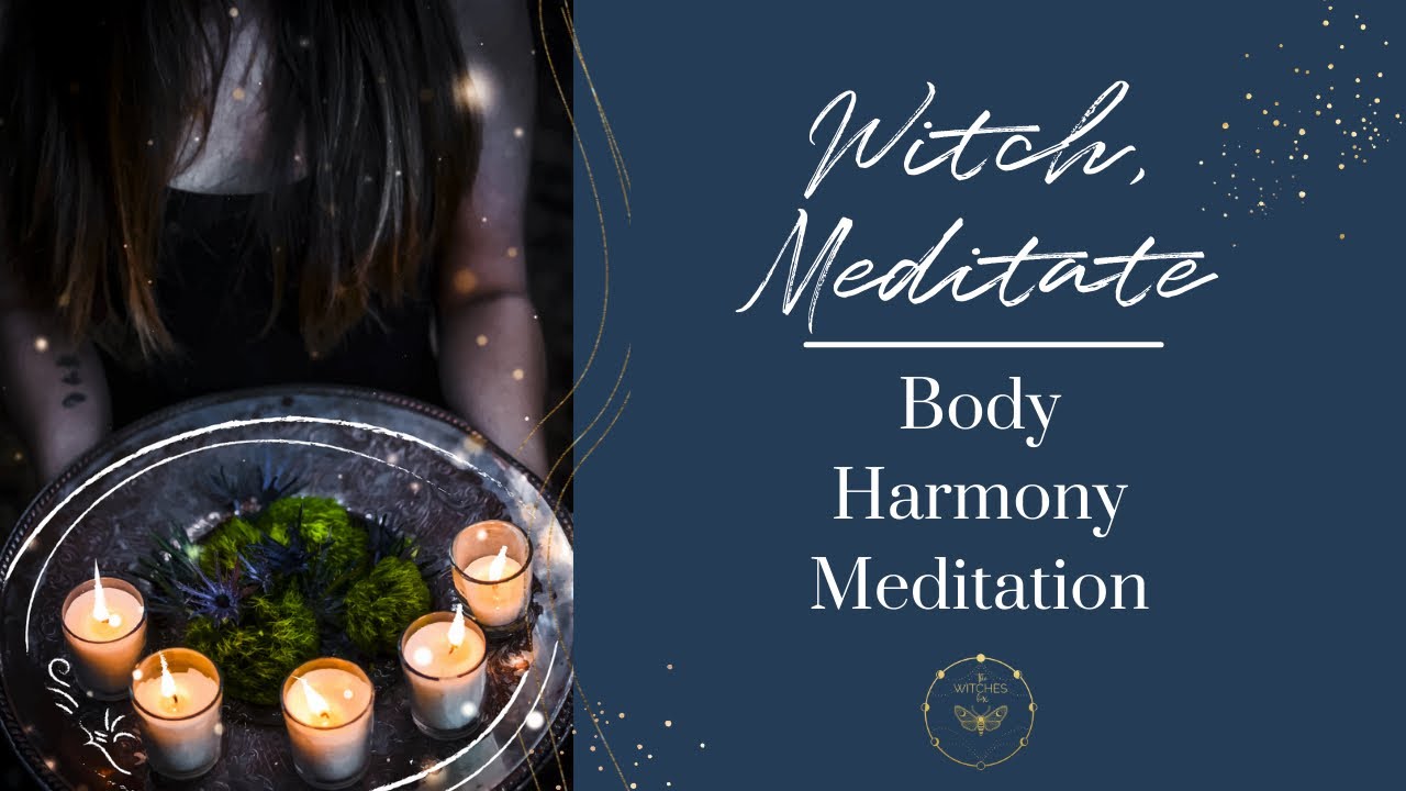 Witch, Meditate | Body Harmony Meditation - YouTube