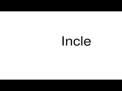 How to pronounce Incle - YouTube