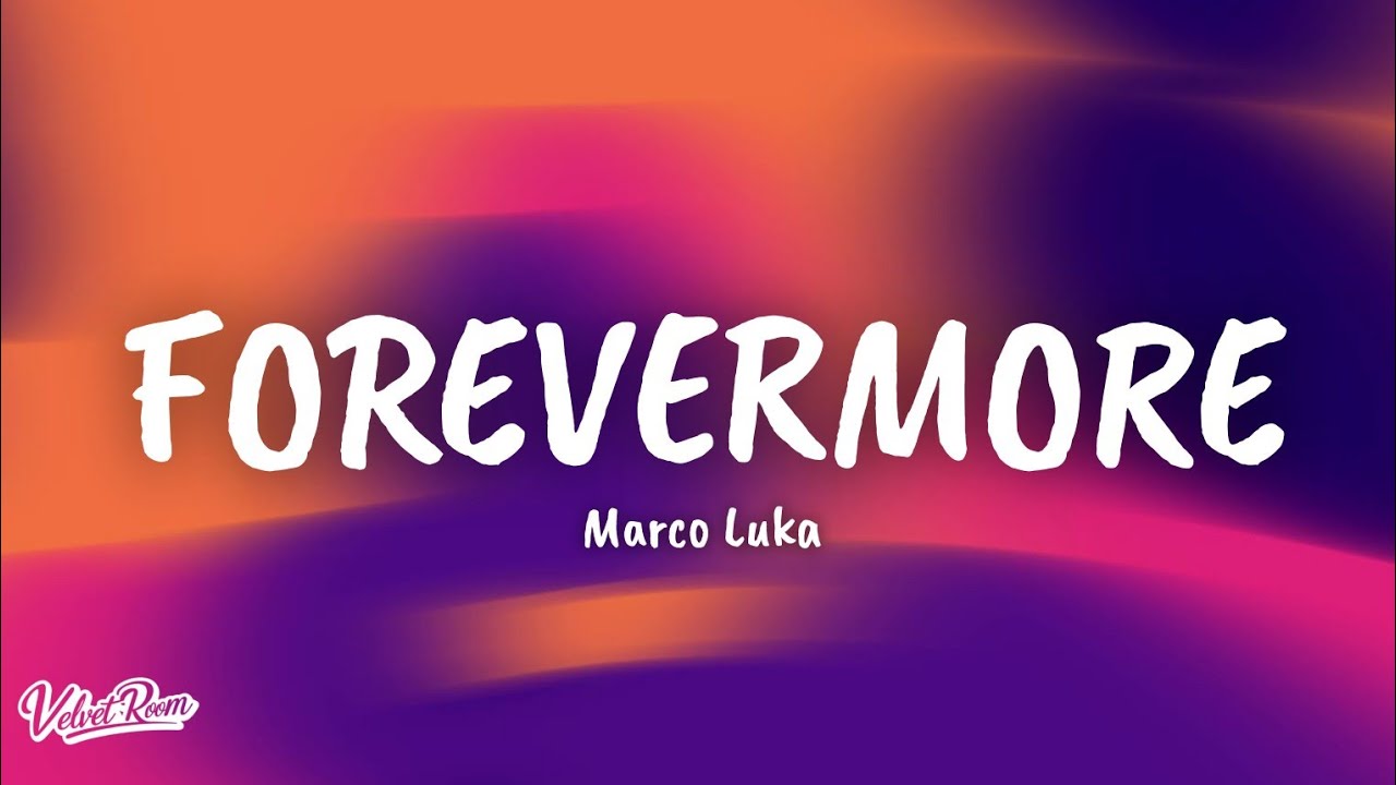 Marco Luka – forevermore (Lyrics) - YouTube
