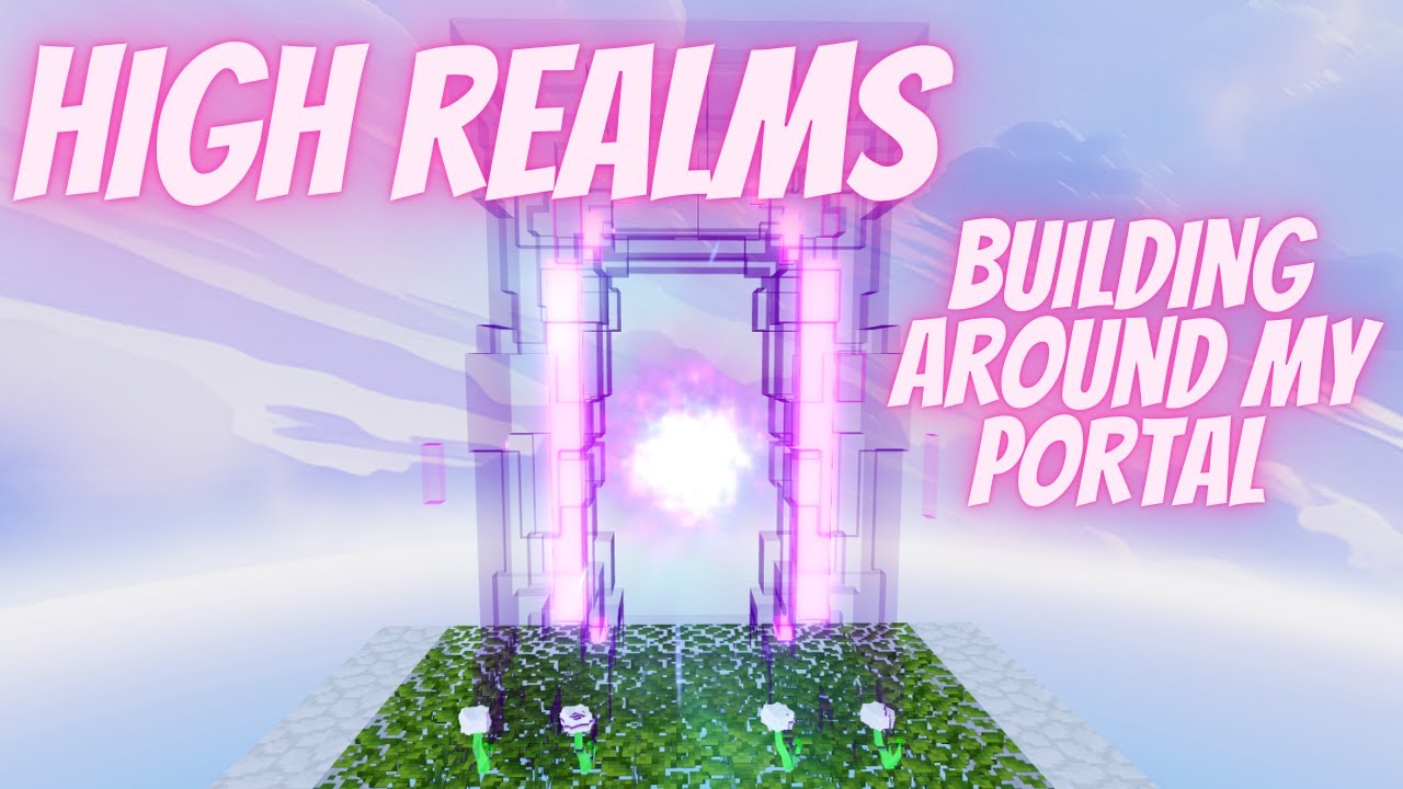 High Realms, Lets build the portal area - YouTube