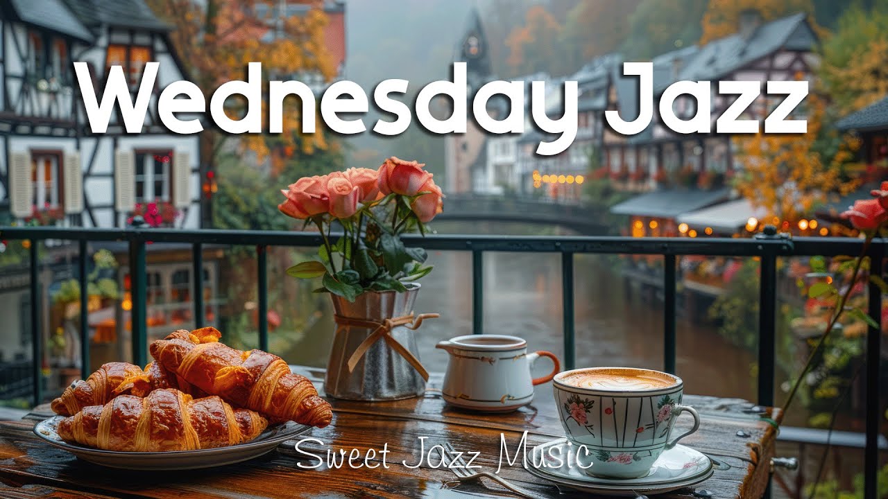 Wednesday Morning Jazz☕ Relaxing Jazz Instrumental Music & Soft Bossa ...