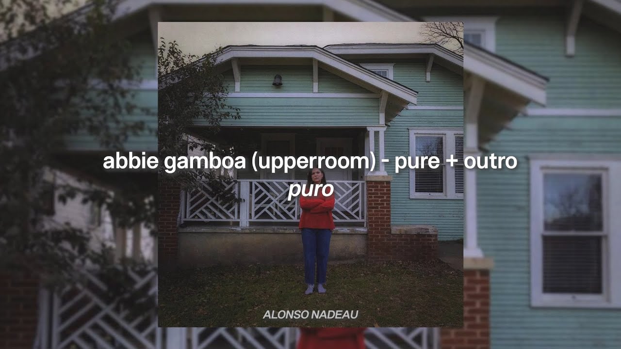 abbie gamboa (upperroom) - pure + outro (sub español) - YouTube