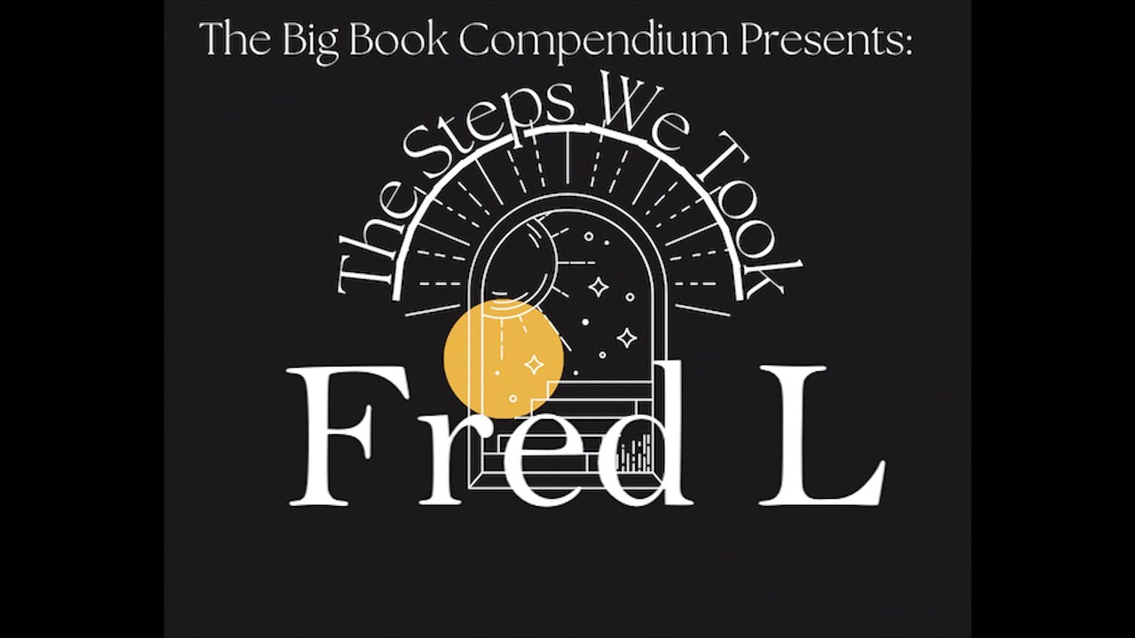 Fred L The Steps We Took Steps 6 and 7 - YouTube