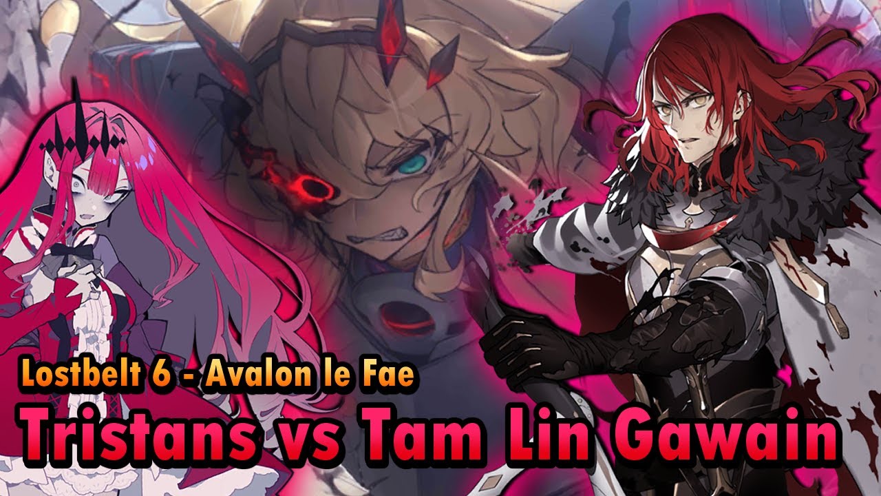 【FGO】 Lostbelt 6 Avalon le Fae - THE TRISTANS vs Tam Lin Gawain (1st ...