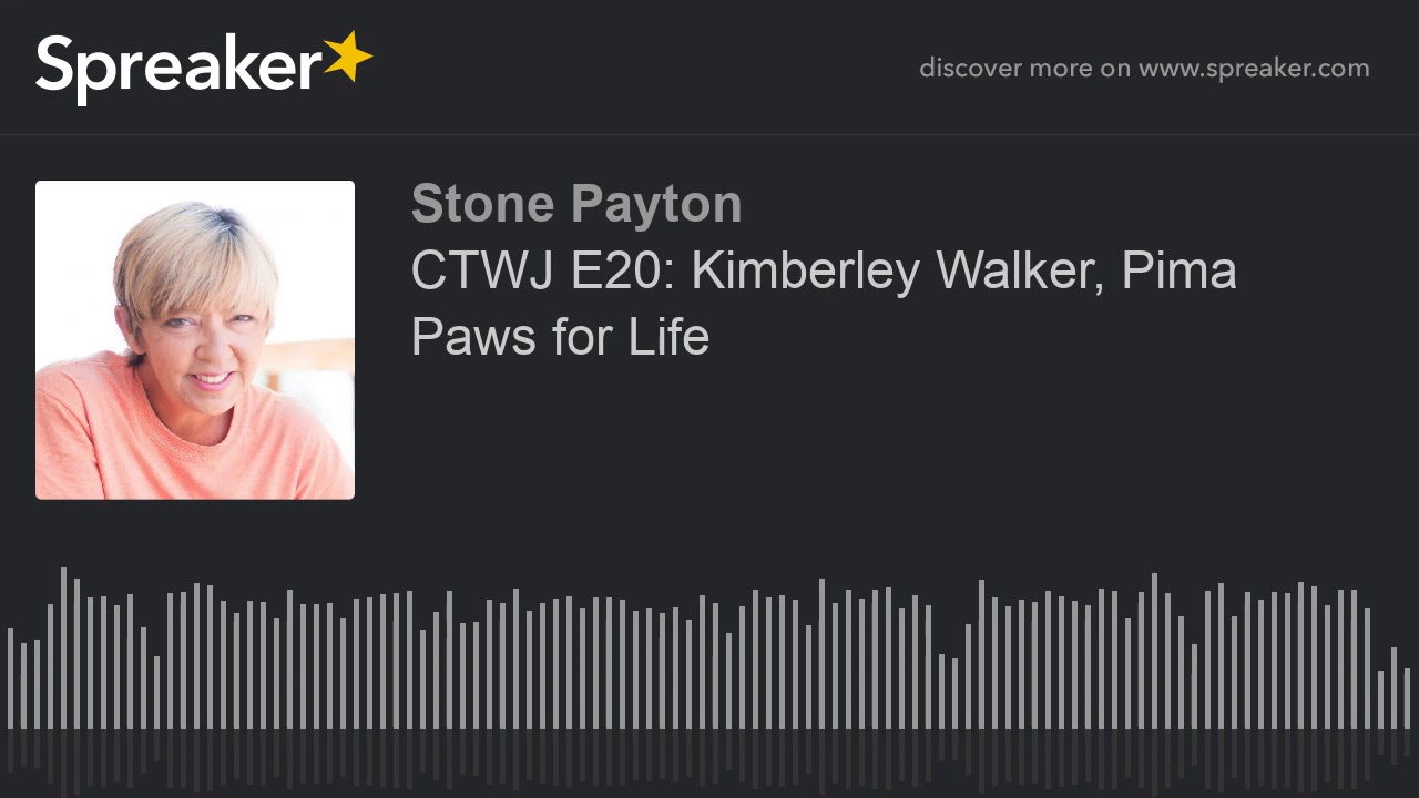 CTWJ E20: Kimberley Walker, Pima Paws for Life - YouTube