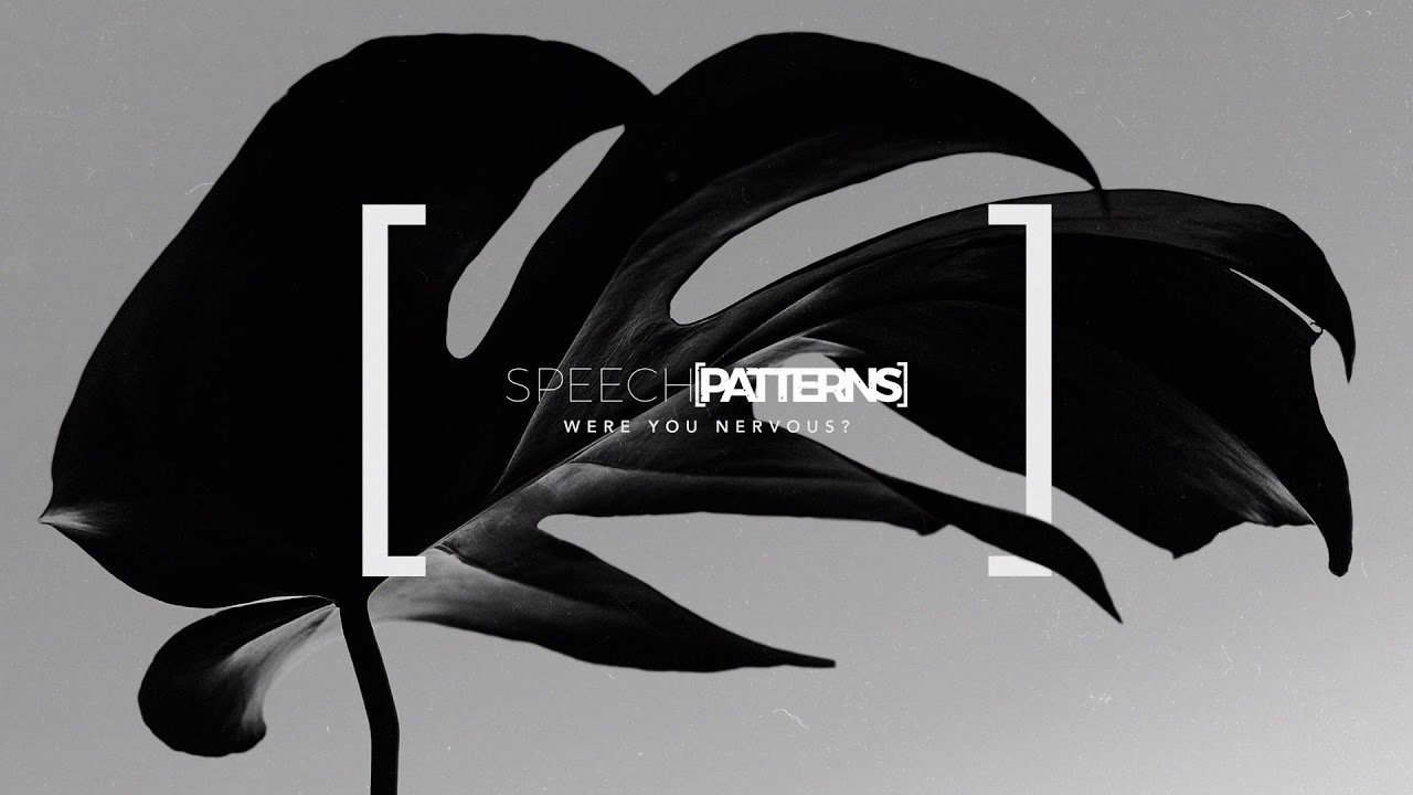 Speech Patterns - "Were You Nervous?" - YouTube