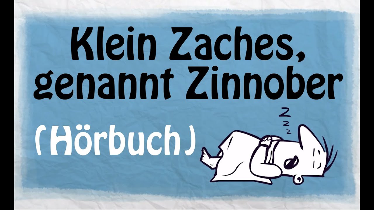 KLEIN ZACHES, GENANNT ZINNOBER [Hörbuch] - YouTube