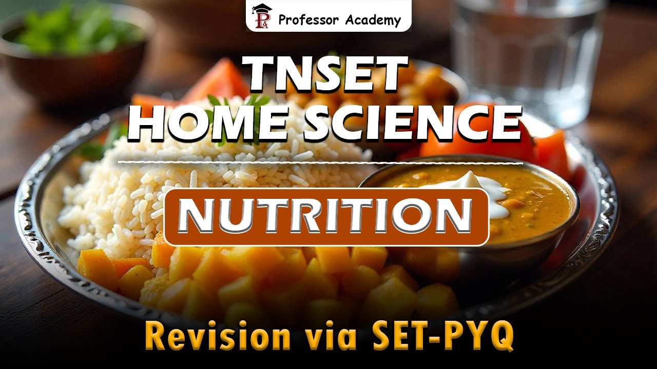 TNSET | Home Science | Nutrition Revision via SET PYQ | Professor ...