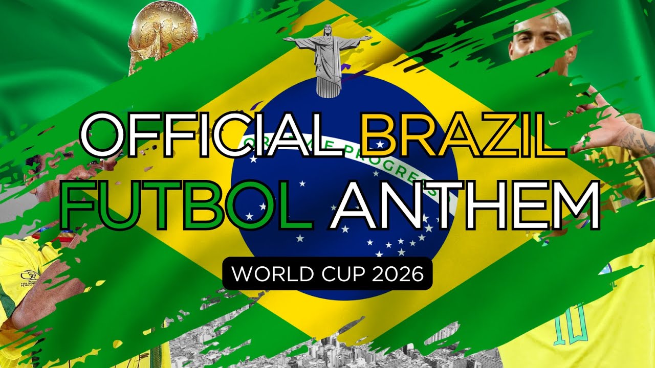 Official Brazil Futbol Anthem: World Cup 2026 [Official Lyric Video ...