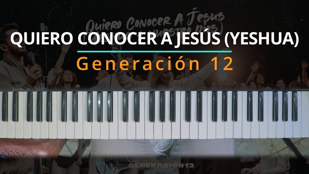 #TUTORIAL QUIERO CONOCER A JESÚS (YESHUA) - Generación 12 |Kevin ...