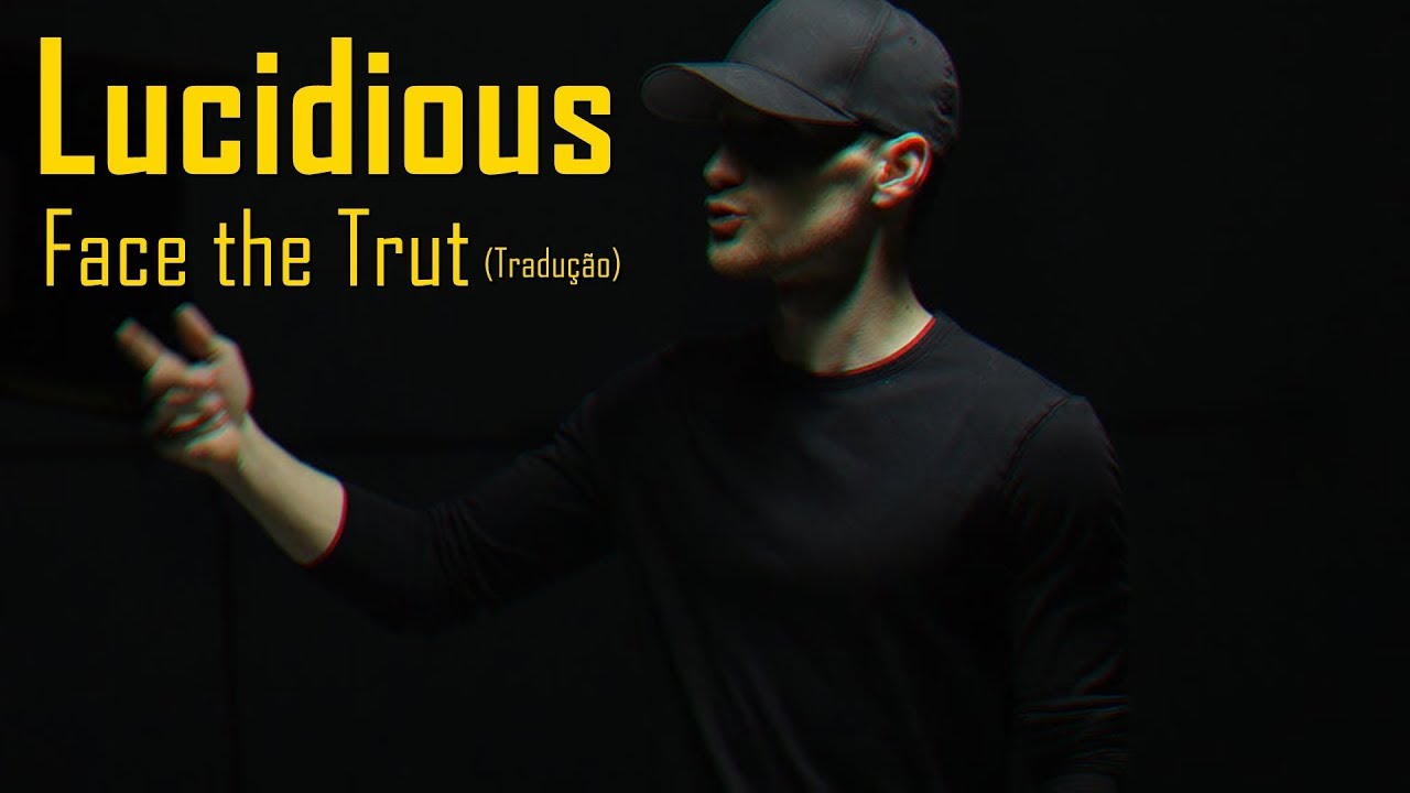 Lucidious - Face the Truth ft. Xavier Frye (Legendado/Tradução) - YouTube
