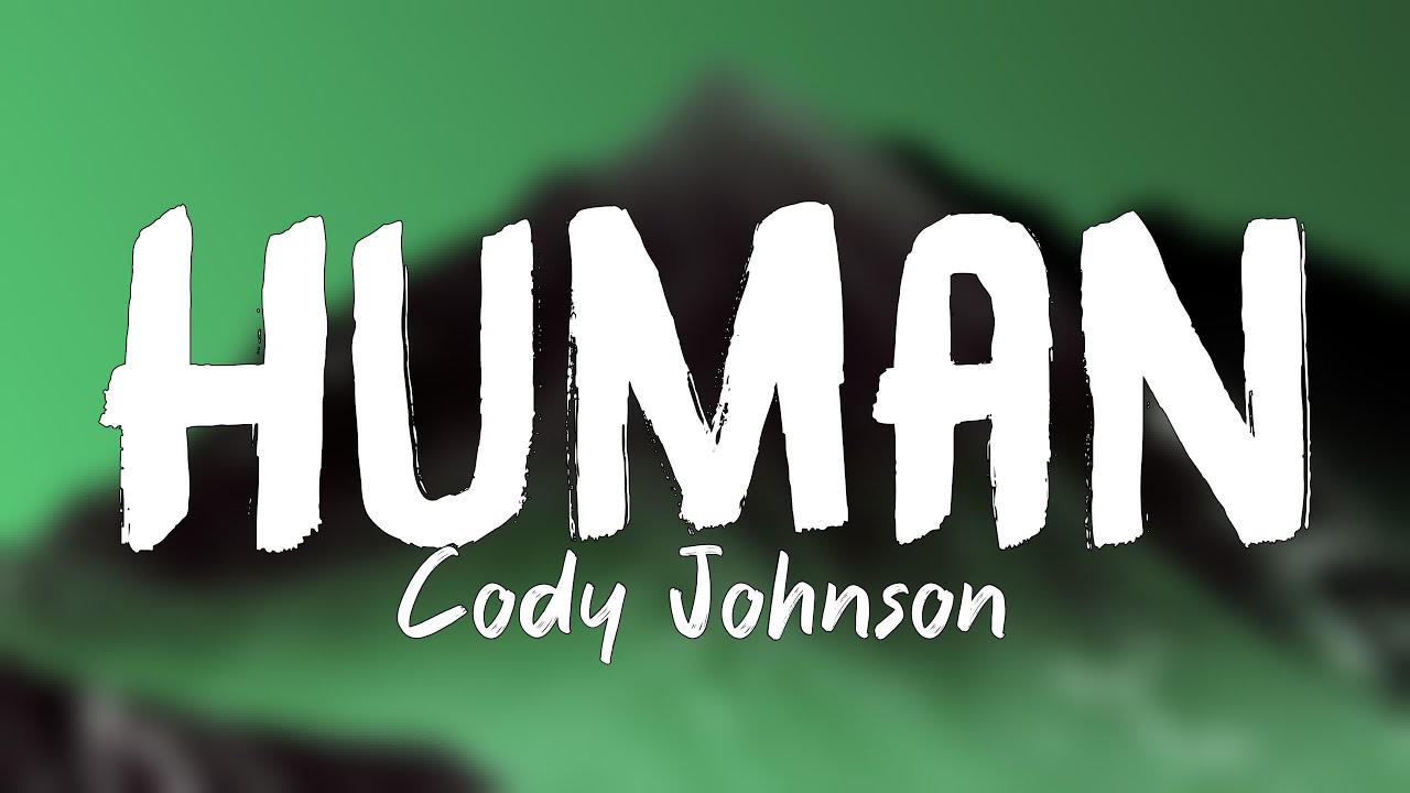 Human - Cody Johnson(Lyrics Video) - YouTube