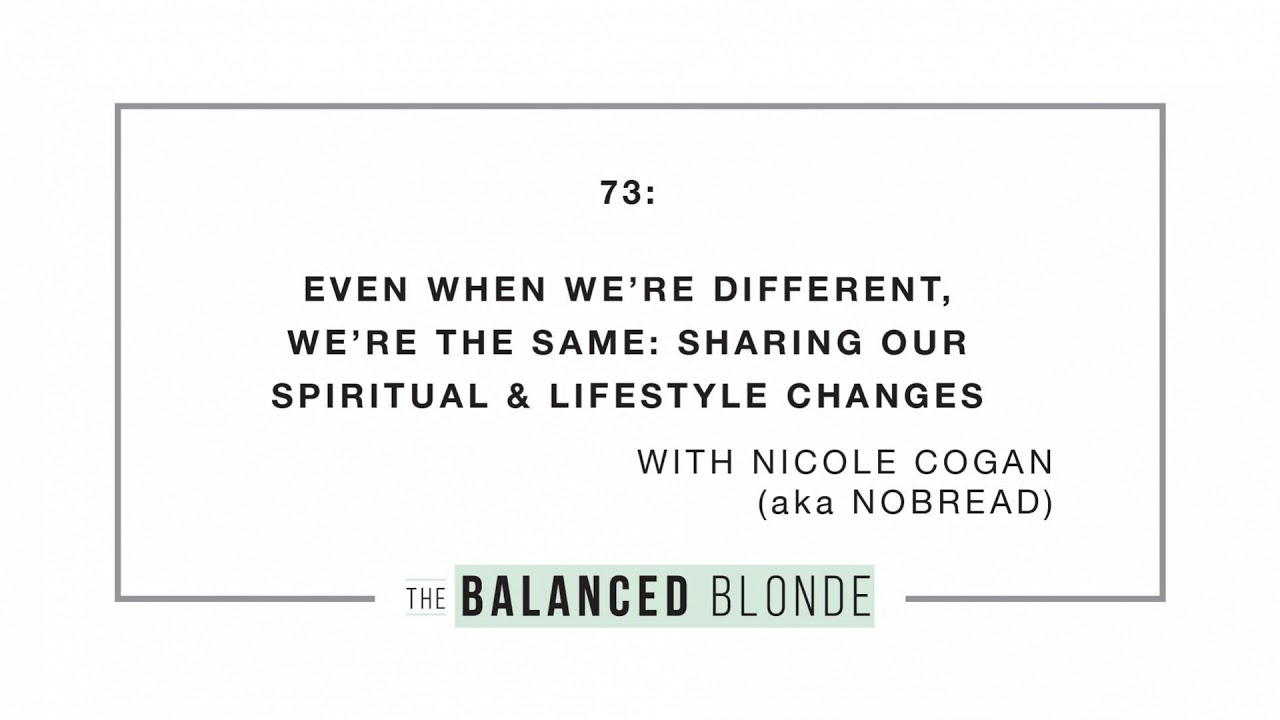 Ep. 73 ft. Nicole Cogan (aka NOBREAD) - Even When We’re Different, We ...
