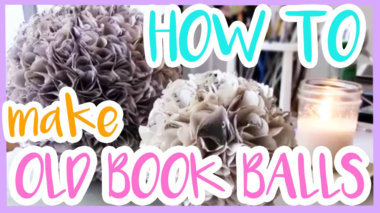 HOW TO MAKE OLD BOOK BALLS | THRIFTY RUSTIC DECOR - YouTube