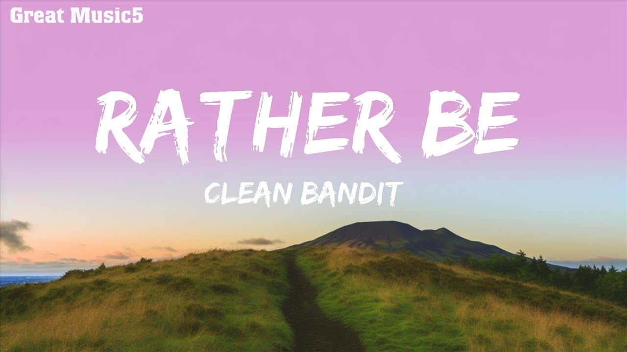 Clean Bandit - Rather Be (Lyrics) feat. Jess Glynne | 15min | The World ...