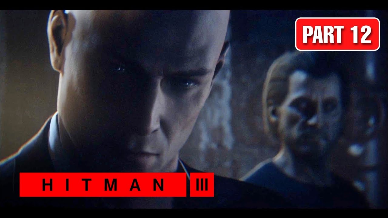 HITMAN TRILOGY - Gameplay Walkthrough - Part 12 [2K 60FPS ...