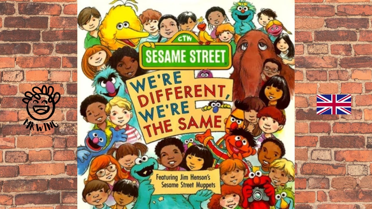 Sesame Street- We’re Different, We're the Same. Read Aloud- British ...
