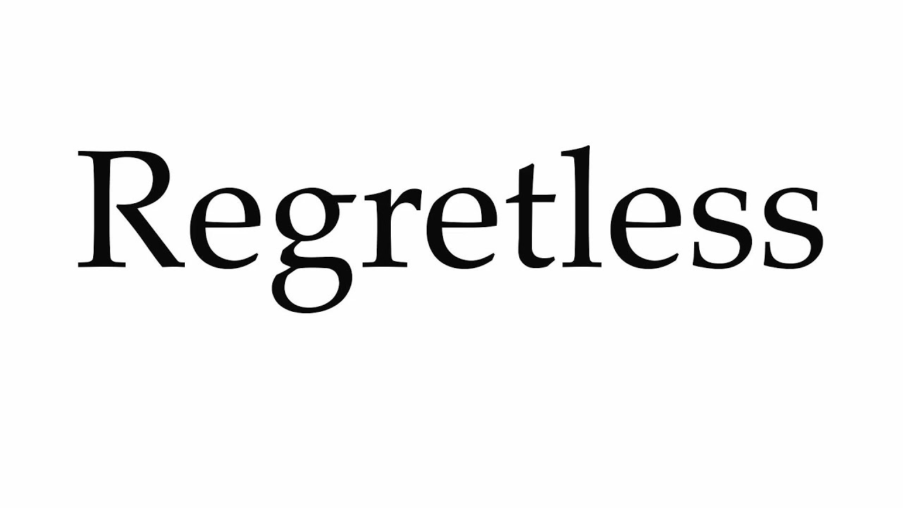 How to Pronounce Regretless - YouTube