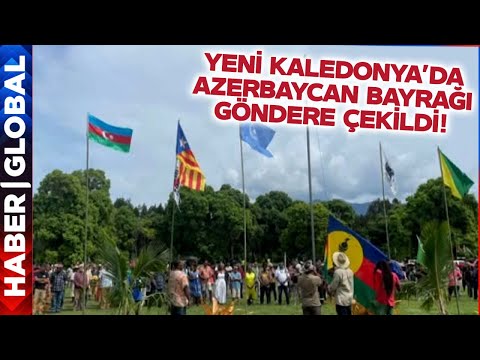 Yeni Kaledonya Bağımsızlık Mücadelesi Veriyor! Kaledonya'da Azerbaycan Bayrağı Göndere Çekildi!
