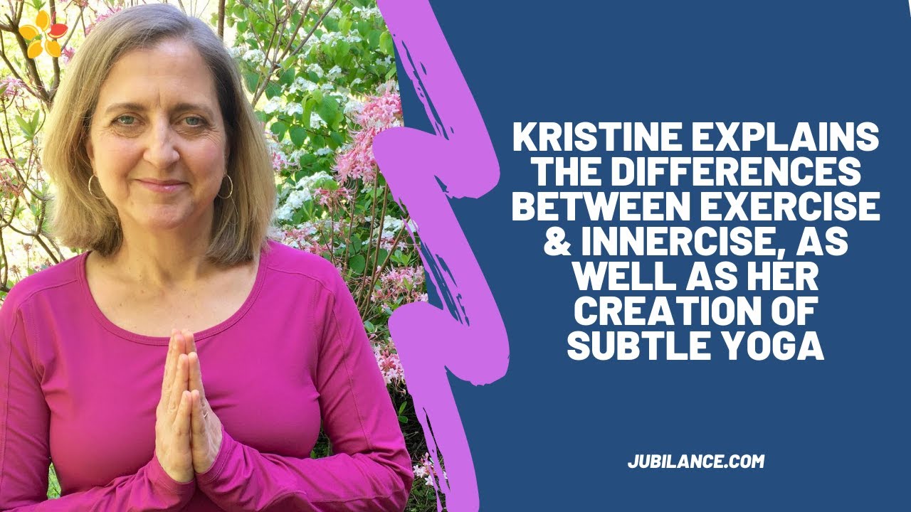 Exercise vs. Innercise & the Creation of Subtle Yoga with Kristine Weber - YouTube