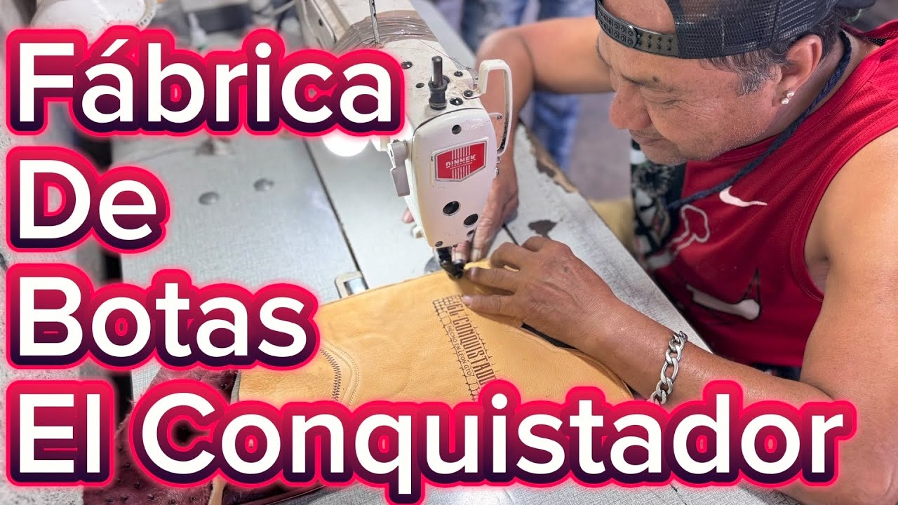 Así es la fábrica de botas exóticas EL CONQUISTADOR en Leon Guanajuato ...