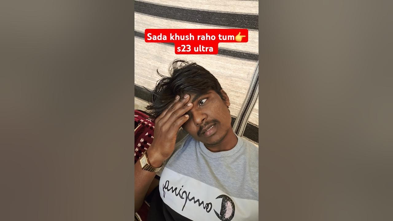 #🤔 short videos #🤔 Sada khush raho tum 👉s23 ultra - YouTube