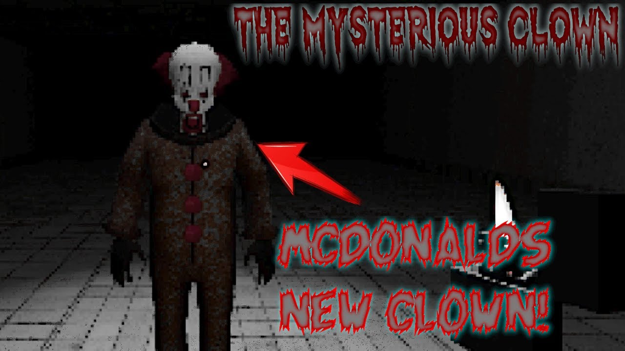 The Mysterious Clown Full Game - MCDONALDS HAS A NEW CLOWN AND ITS ...