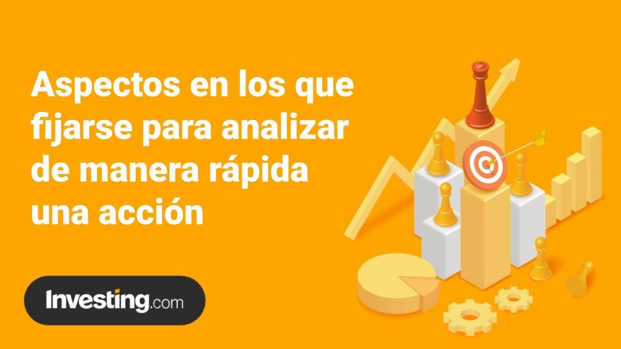 Aspectos en los que fijarse para analizar de manera rápida una acción ...