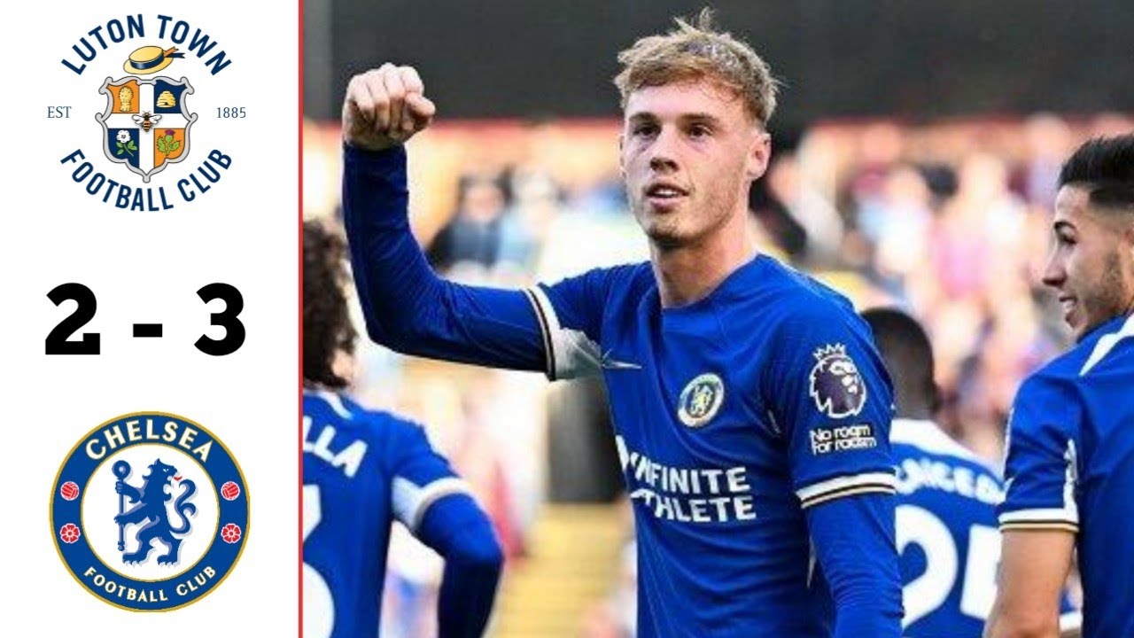 Luton Town vs Chelsea 2 - 3 Premier League Results Today Season 2023/ ...
