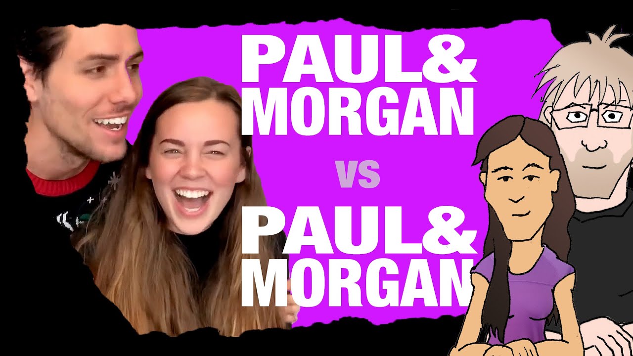 Paul And Morgan Vs Paul And Morgan Youtube