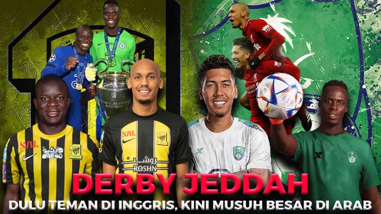 NGERINYA DERBY JEDDAH!!! Pertemuan Mantan Bintang Liga Inggris Plus ...