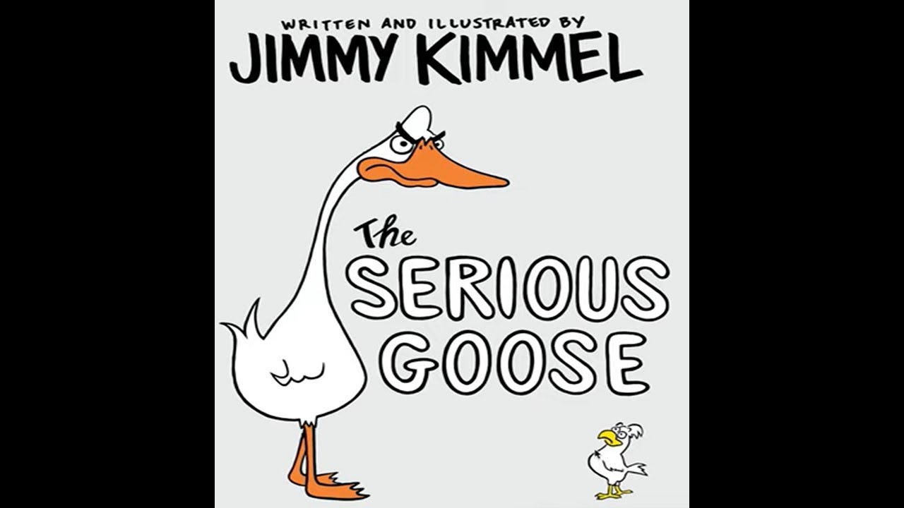 READ ALOUD | The Serious Goose | Jimmy Kimmel - YouTube